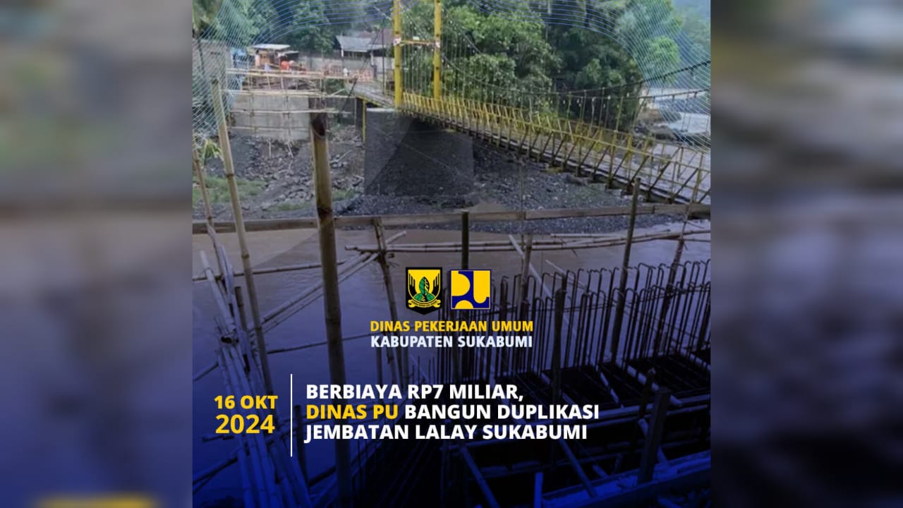 Berbiaya Rp 7 Miliar, Dinas PU Bangun Duplikasi Jembatan Lalay Sukabumi – Elmitra 95 FM janten ...